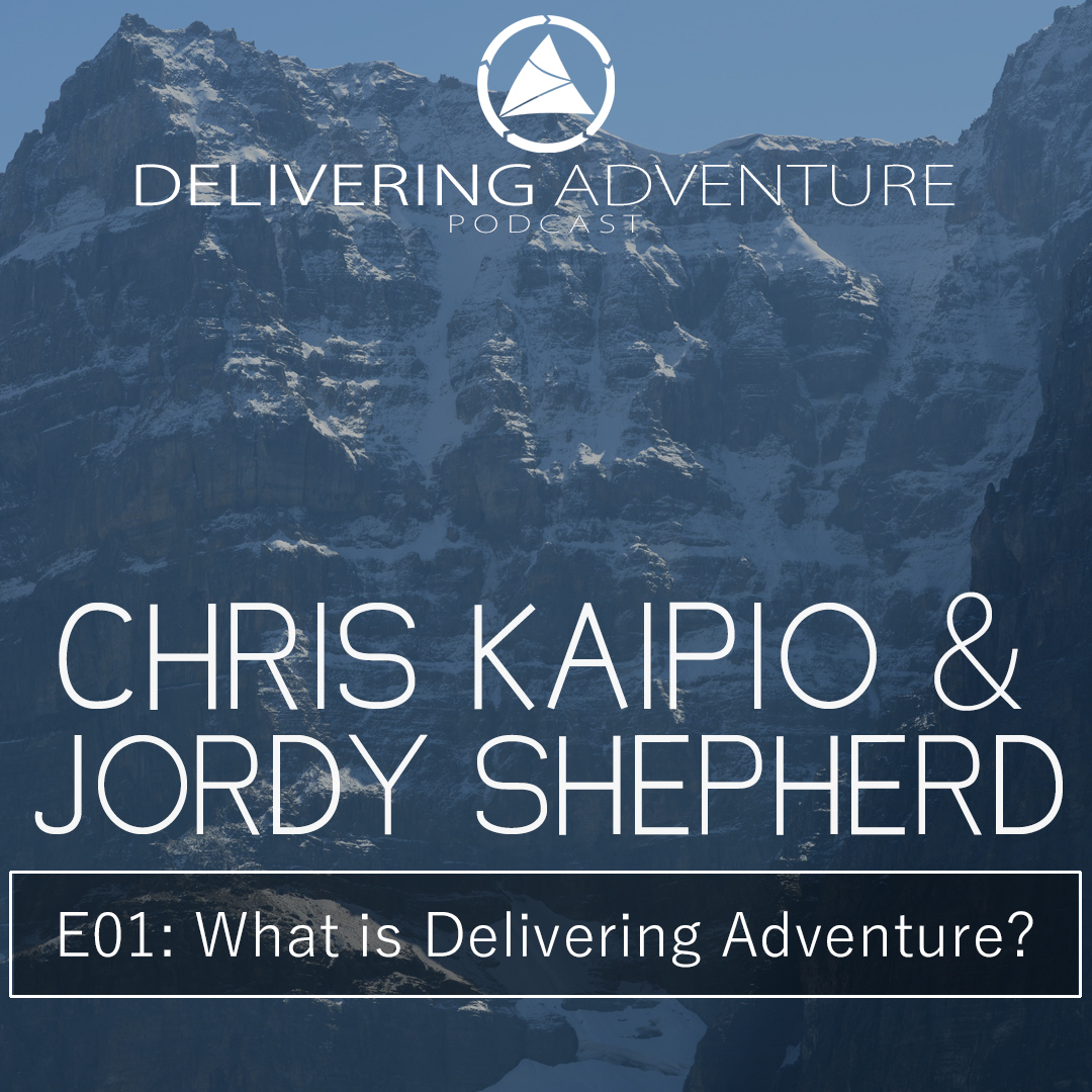 S1.E01: What is Delivering Adventure? - Delivering Adventure | Podcast
