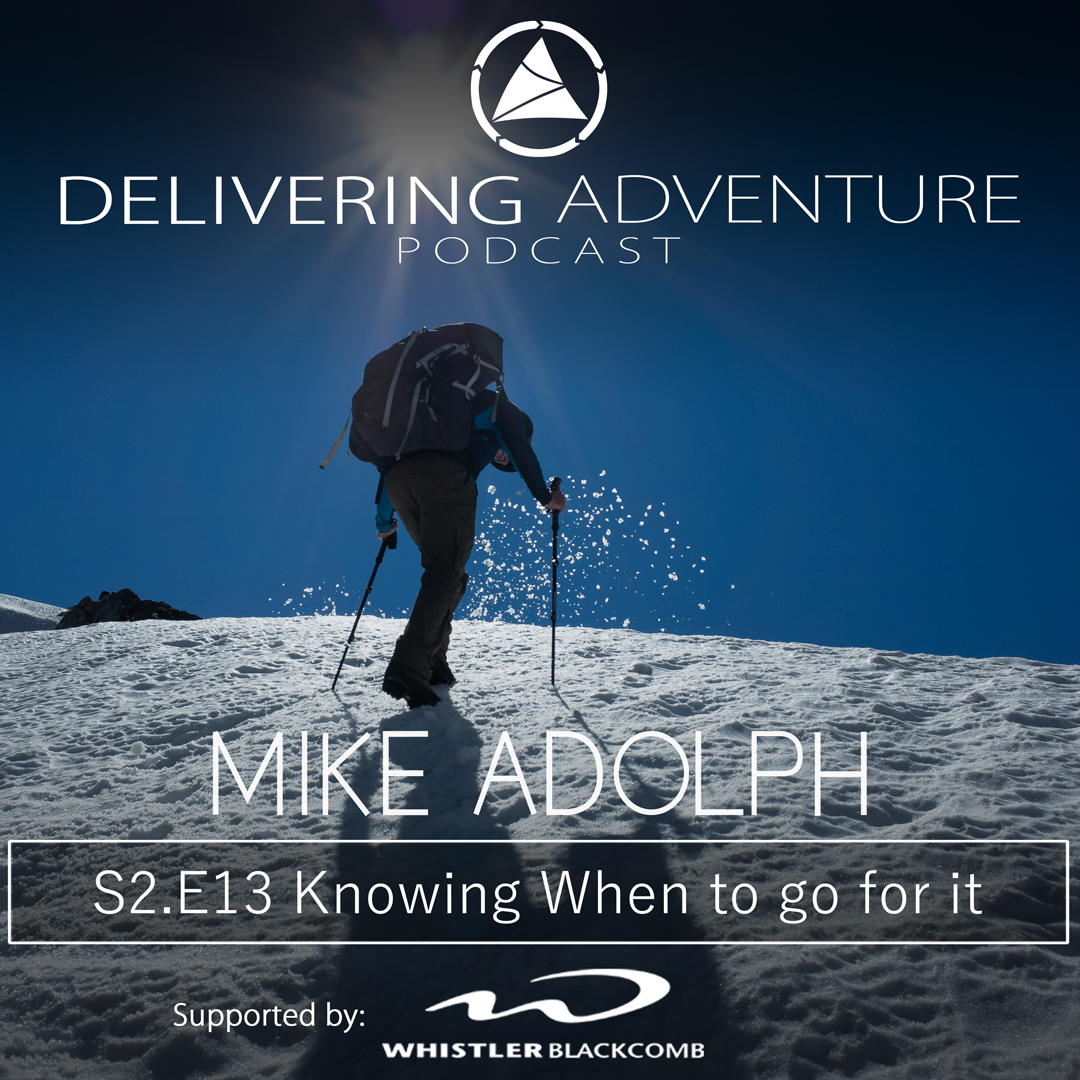 S2.E13: Knowing When to go for it with Mike Adolph - Delivering ...