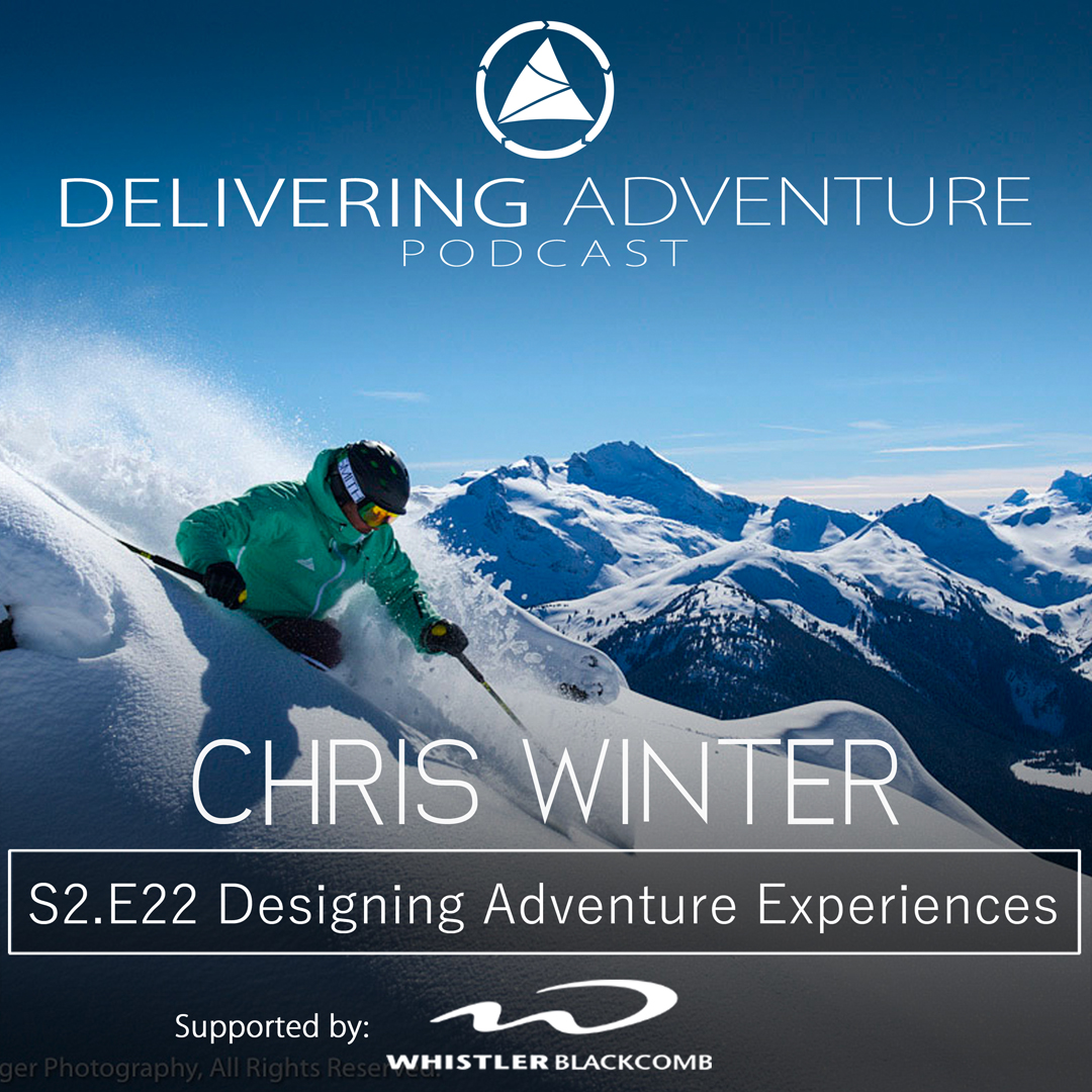 S2.E22: Designing Adventure Experiences with Chris Winter - Delivering ...