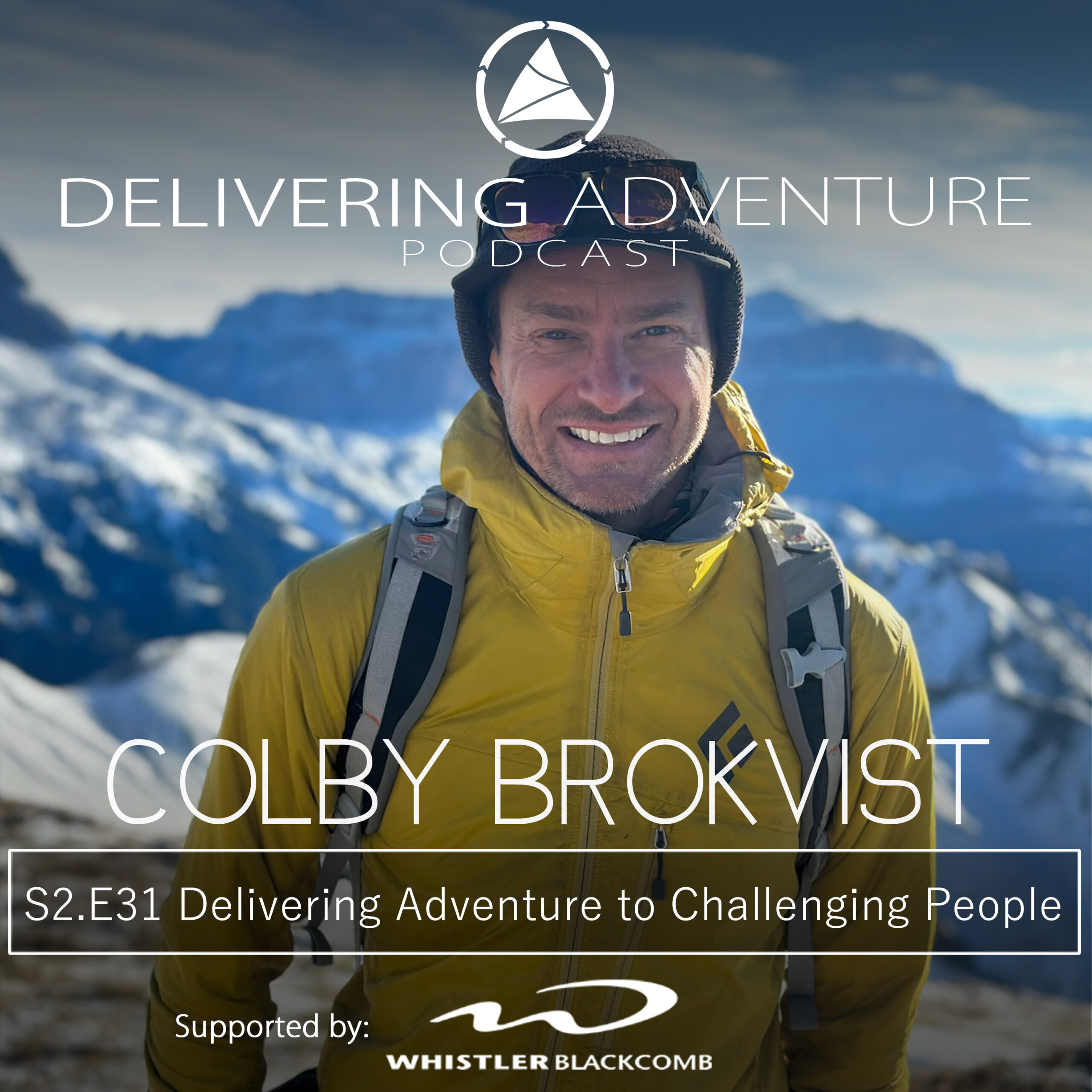 S2.E31: Delivering Adventure to Challenging People with Colby Brokvist ...