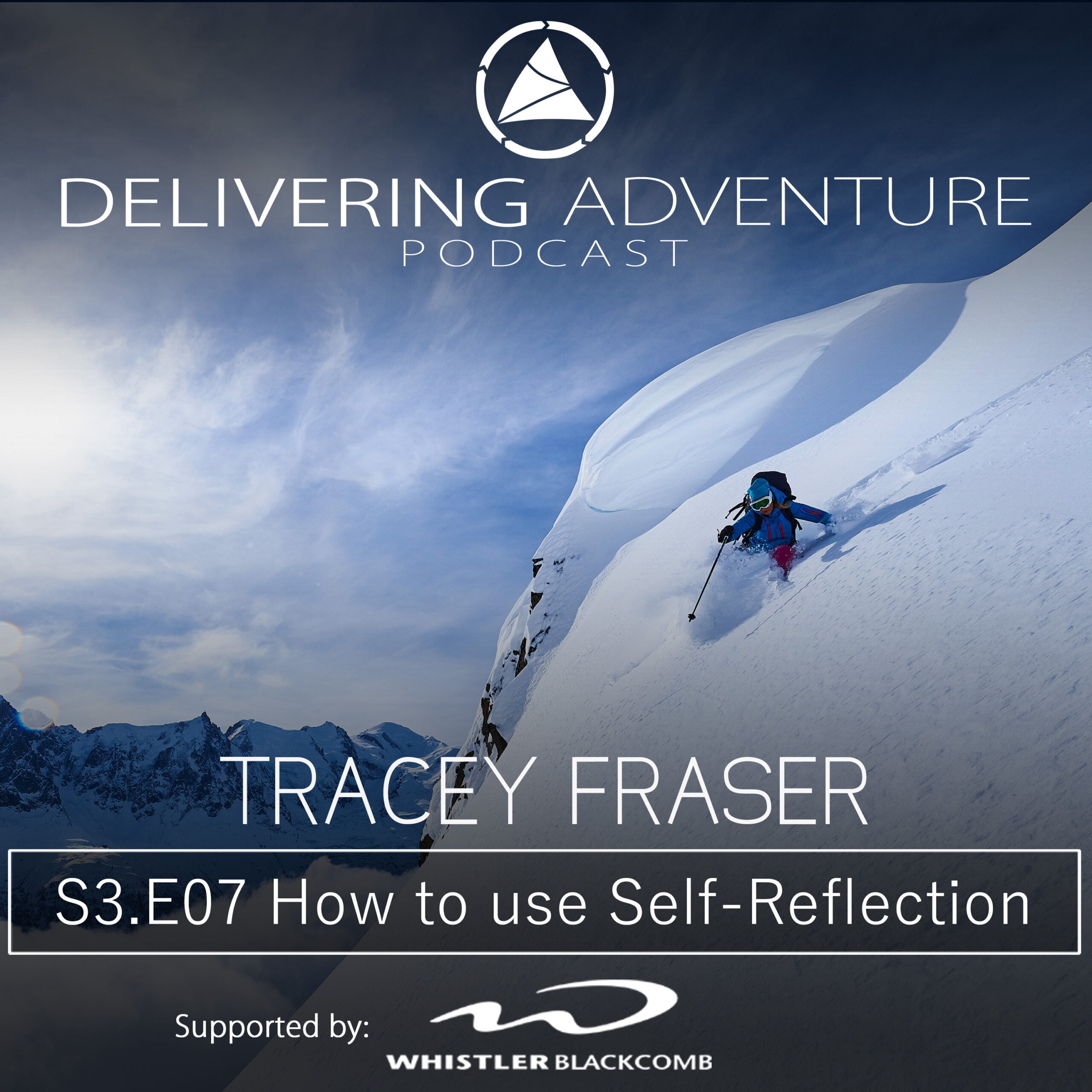 S3.E07: How to self-reflect with Tracey Fraser - Delivering Adventure ...
