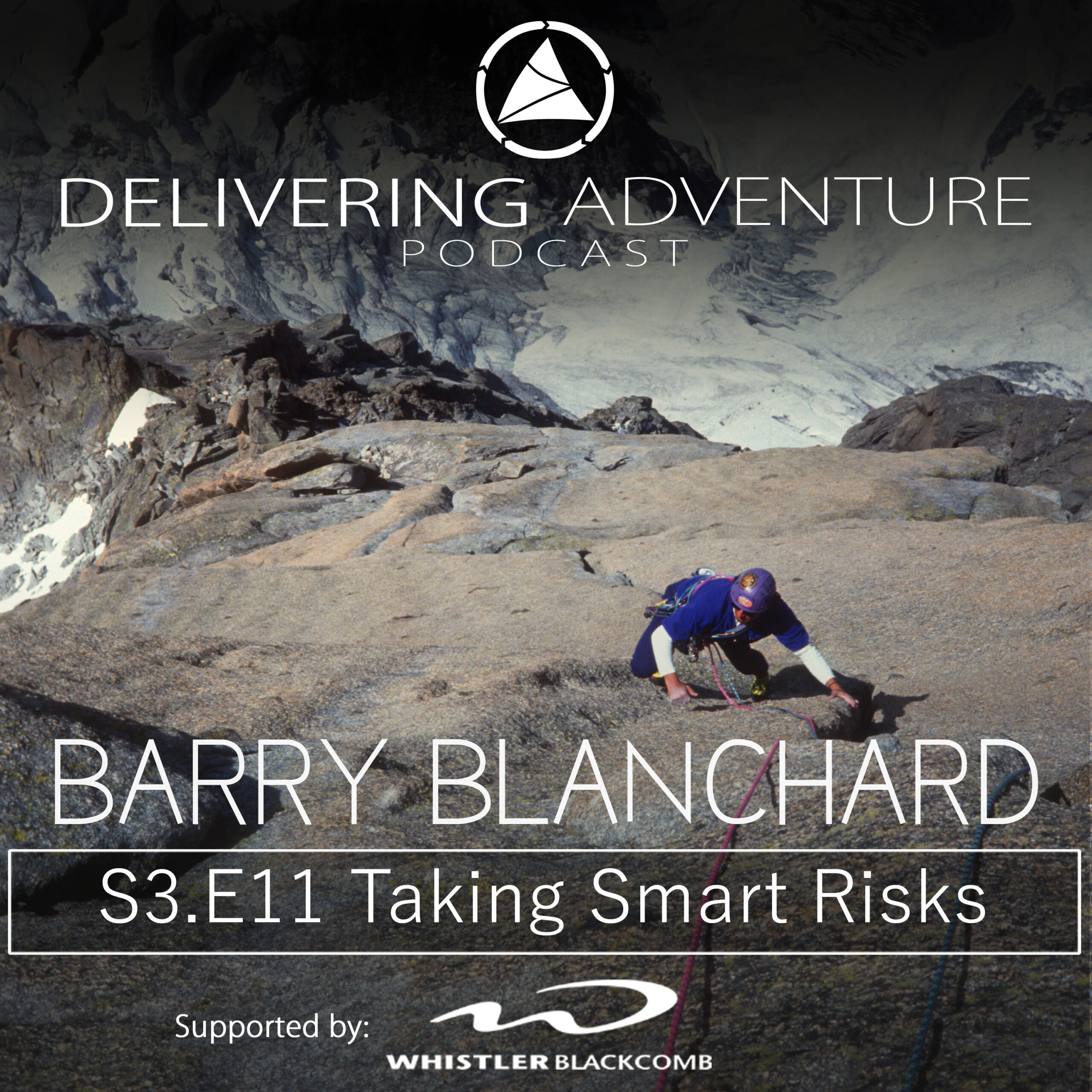 S3.E11: Smart Risk Taking with Barry Blanchard - Delivering Adventure ...